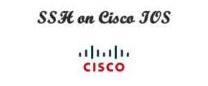 How to configure SSH on Cisco IOS devices - LetsConfig